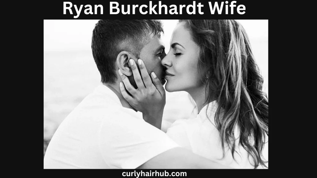 Ryan Burckhardt Wife, Career and Biography - CURLY HAIR HUB